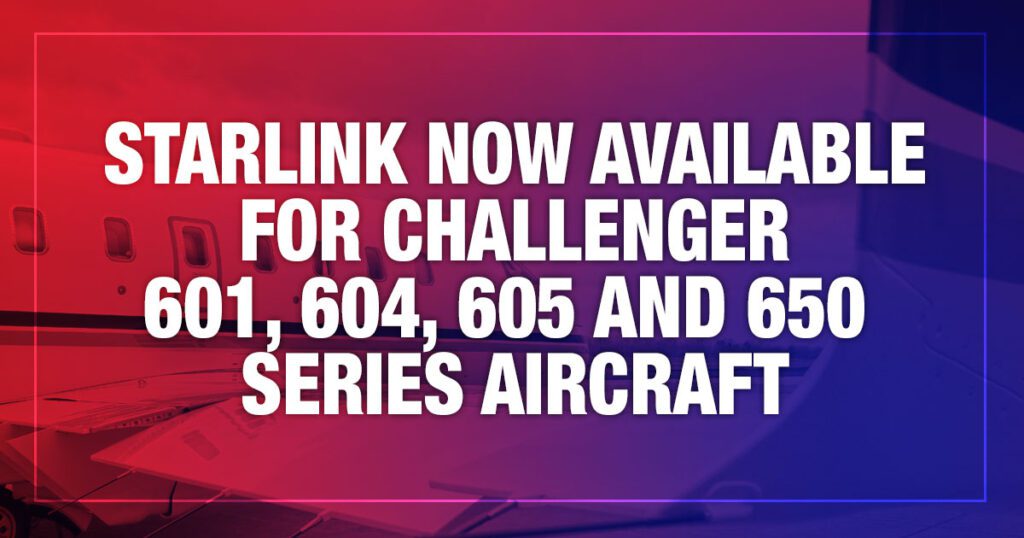 Starlink For Challenger 601, 604, 605 & 650 Series Aircraft